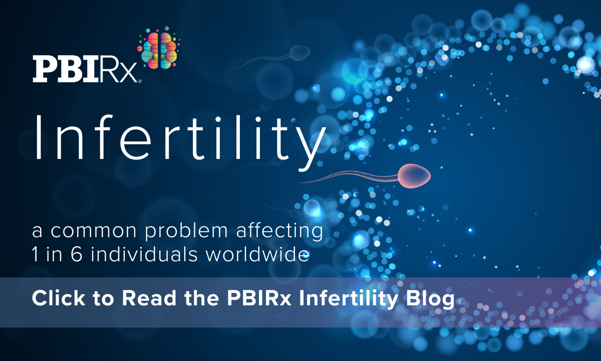 Infertility... a common problem affecting 1 in 6 - PBIRx®